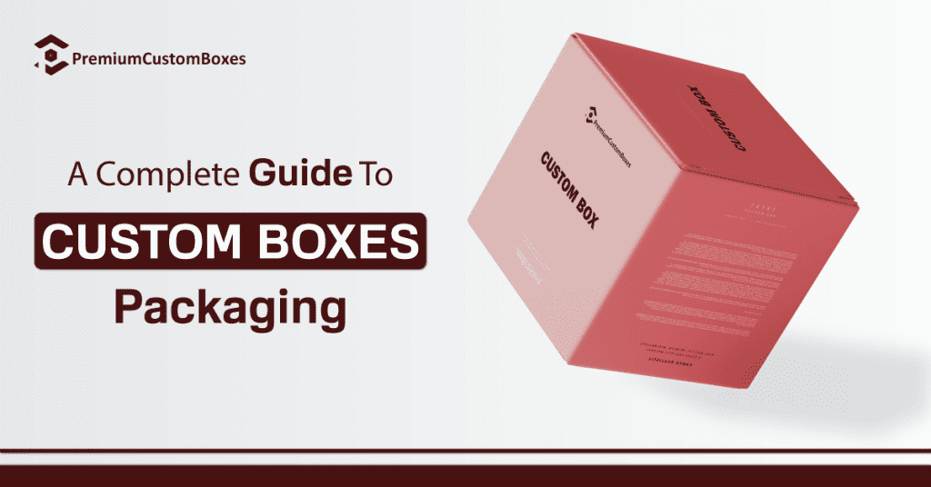Custom Boxes Packaging | Blog | PremiumCustomBoxes