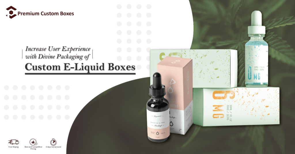 How to Design Elegant Custom E-Liquid Packaging Boxes? | PCB